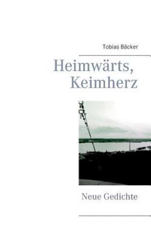 Heimwarts, Keimherz by Tobias Backer (2014, Trade Paperback) for sale ...