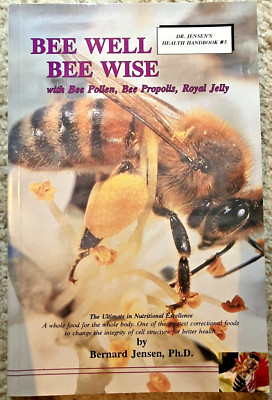 Bee Well Bee Wise Bernard Jensen healing manual homeopath Like New 9780932615305 9780932615305| eBay