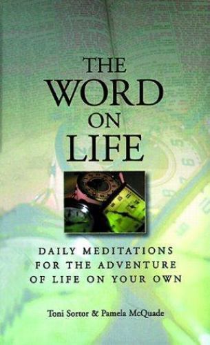 Word on Life : 365 Meditations for Graduates by Pam McQuade and Toni ...