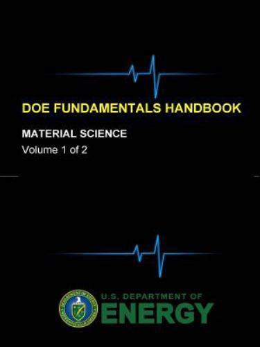 DOE Fundamentals Handbook : Material Science by U. S. Department of Energy (2016, Trade ...