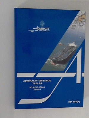 Admiralty Distance Tables: Atlantik Ocean Volume I. NP 350 (1). The ...