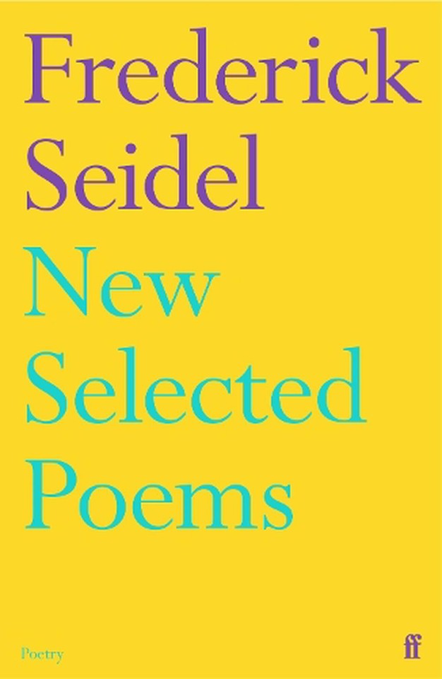 New Selected Poems by Frederick Seidel (English) Paperback Book | eBay