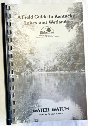 A Field Guide to Kentucky Lakes and Wetlands 1986 Water Watch Resources ...