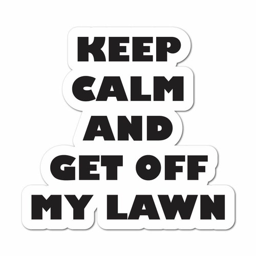 Get Off My Lawn Sticker Funny Keep Calm Warning Home Decor | eBay Australia