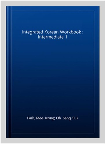 KLEAR Textbooks in Korean Language Ser.: Integrated Korean Workbook ...