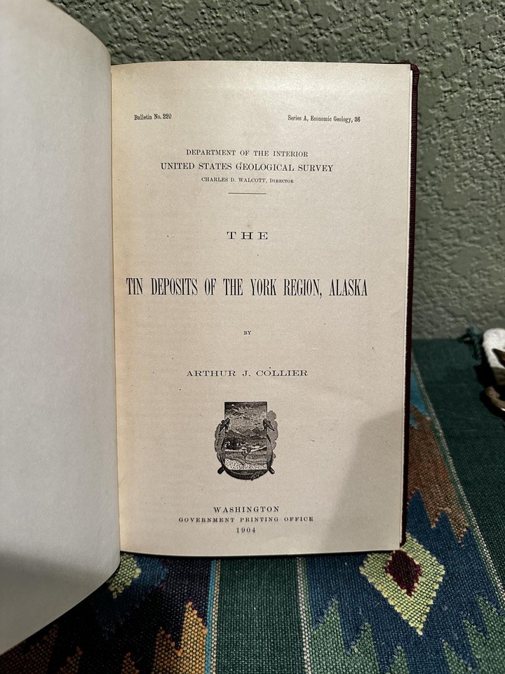 A J Collier / The Tin Deposits of the York Region Alaska 1904 1st ...