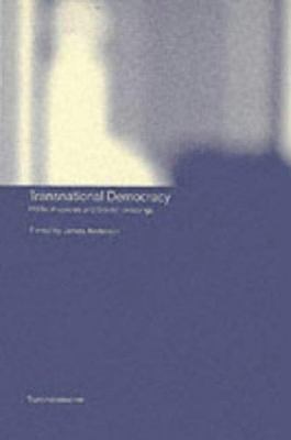 Transnational Democracy : Political Spaces and Border Crossings ...