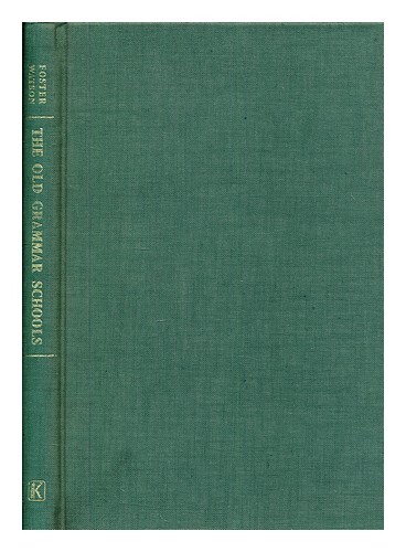 WATSON, FOSTER The old grammar schools / by Foster Watson 1969 ...
