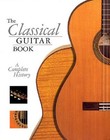 The Classical Guitar Book: A Complete History by John Morrish: New ...