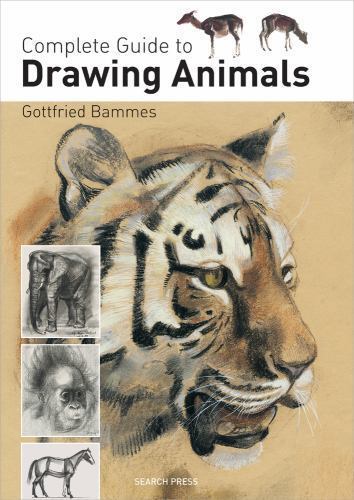 Complete Guide to Drawing Animals by Bammes, Gottfried 9781844489213 | eBay