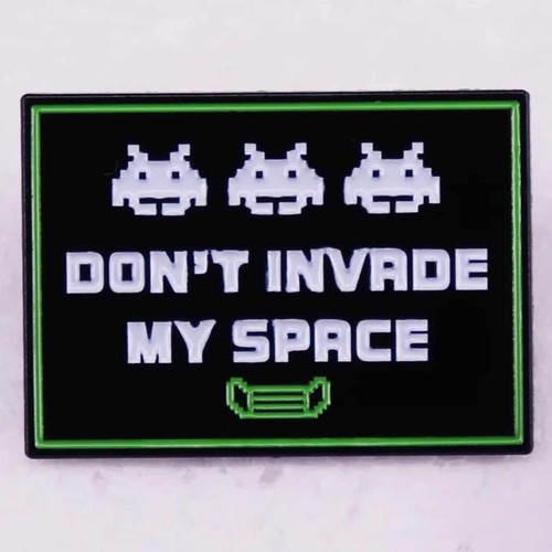 SPACE INVADERS - DON'T INVADE MY SPACE - ENAMEL PIN | eBay