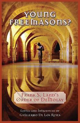 Young Freemasons?: Frank S. Land's Order of Demolay by Frank S Land ...