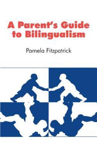 Parent's Guide to Bilingualism by Pamela Fitzpatrick (2001, Trade ...
