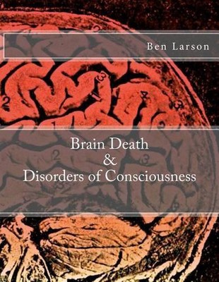 Brain Death & Disorders of Consciousness by Ben Larson (English ...