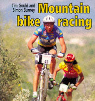 Mountain Bike Racing by Simon Burney, Tim Gould (Paperback, 1996) for ...