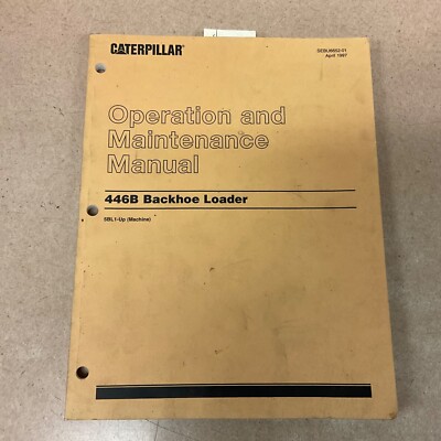 CAT Caterpillar 446B OPERATOR & MAINTENANCE MANUAL TRACTOR BACKHOE ...