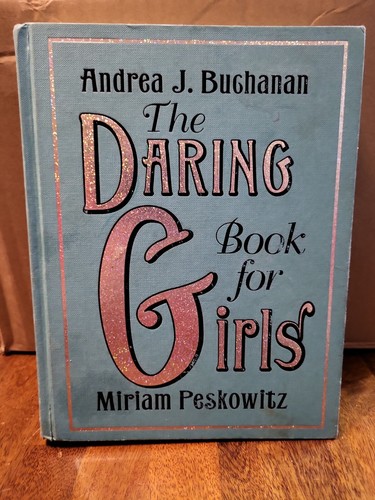 The Daring Book for Girls by Miriam Peskowitz and Andrea J. Buchanan ...
