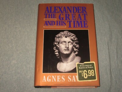 Alexander The Great & His Time (Hardcover-1993) by Agnes Savill | eBay