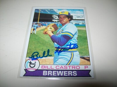 1979 TOPPS BILL CASTRO AUTOGRAPH SIGNED AUTO #133 MILWAUKEE BREWERS | eBay