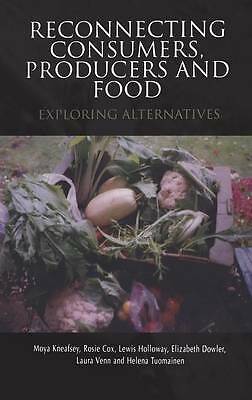 Reconnecting Consumers, Producers and Food: Exploring Alternatives by ...