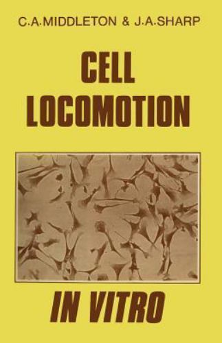 Croom Helm Biology in Medicine Ser.: Cell Locomotion in Vitro ...