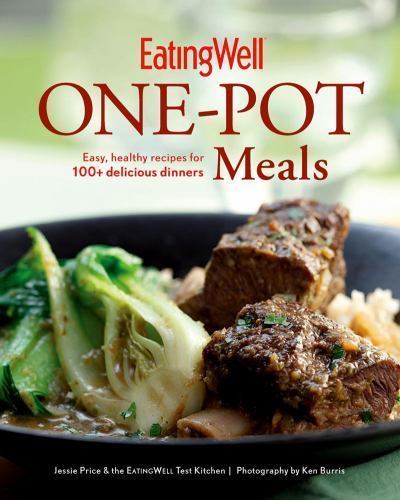 EatingWell One-Pot Meals: Easy, Healthy Recipes for 100+ Delicious ...
