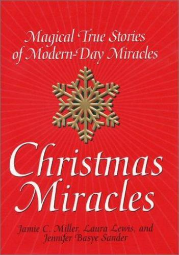 Christmas Miracles : Magical True Stories of Modern-Day Miracles by ...