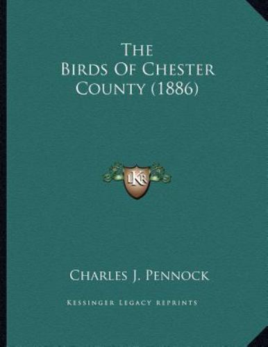 Birds of Chester County by Charles J. Pennock (2010, Trade Paperback ...