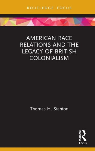 American Race Relations and the Legacy of British Colonialism by Thomas ...