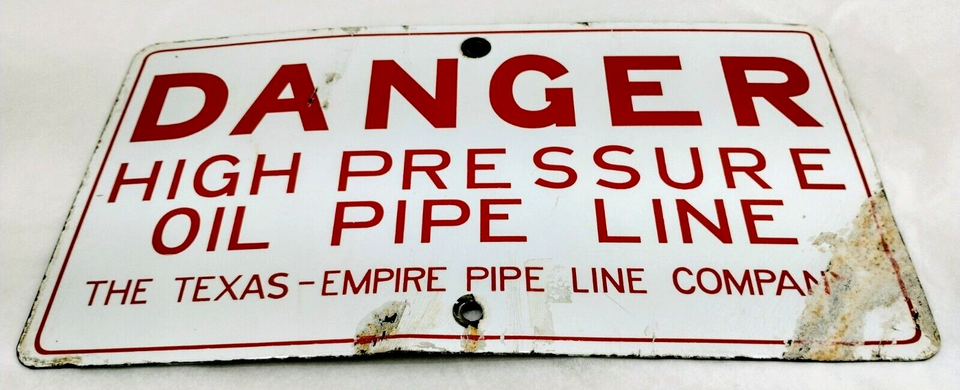 TEXACO TEXAS-EMPIRE DANGER HIGH PRESSURE OIL PIPE LINE PORCELAIN SIGN ...