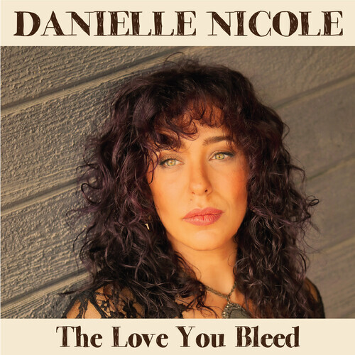 Danielle Nicole - The Love You Bleed [New CD] Digipack Packaging ...