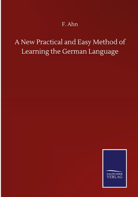 A New Practical and Easy Method of Learning the German Language von F ...