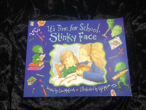 IT'S TIME FOR SCHOOL STINKY FACE~LISA McCOURT~Paperback 2005~LIKE NEW ...
