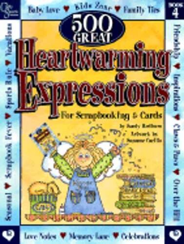 500 Great Heartwarming Expressions: For Scrapbooking & Cards by Sandy ...