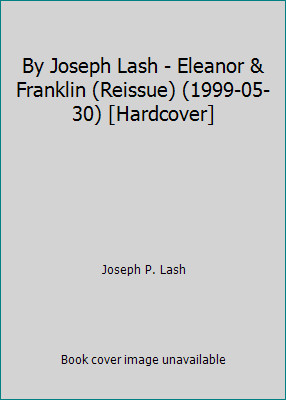 By Joseph Lash - Eleanor & Franklin (Reissue) (1999-05-30) [Hardcover ...