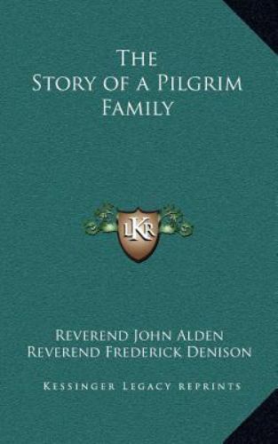 Story of a Pilgrim Family by Reverend John Alden (2010, Hardcover) for ...