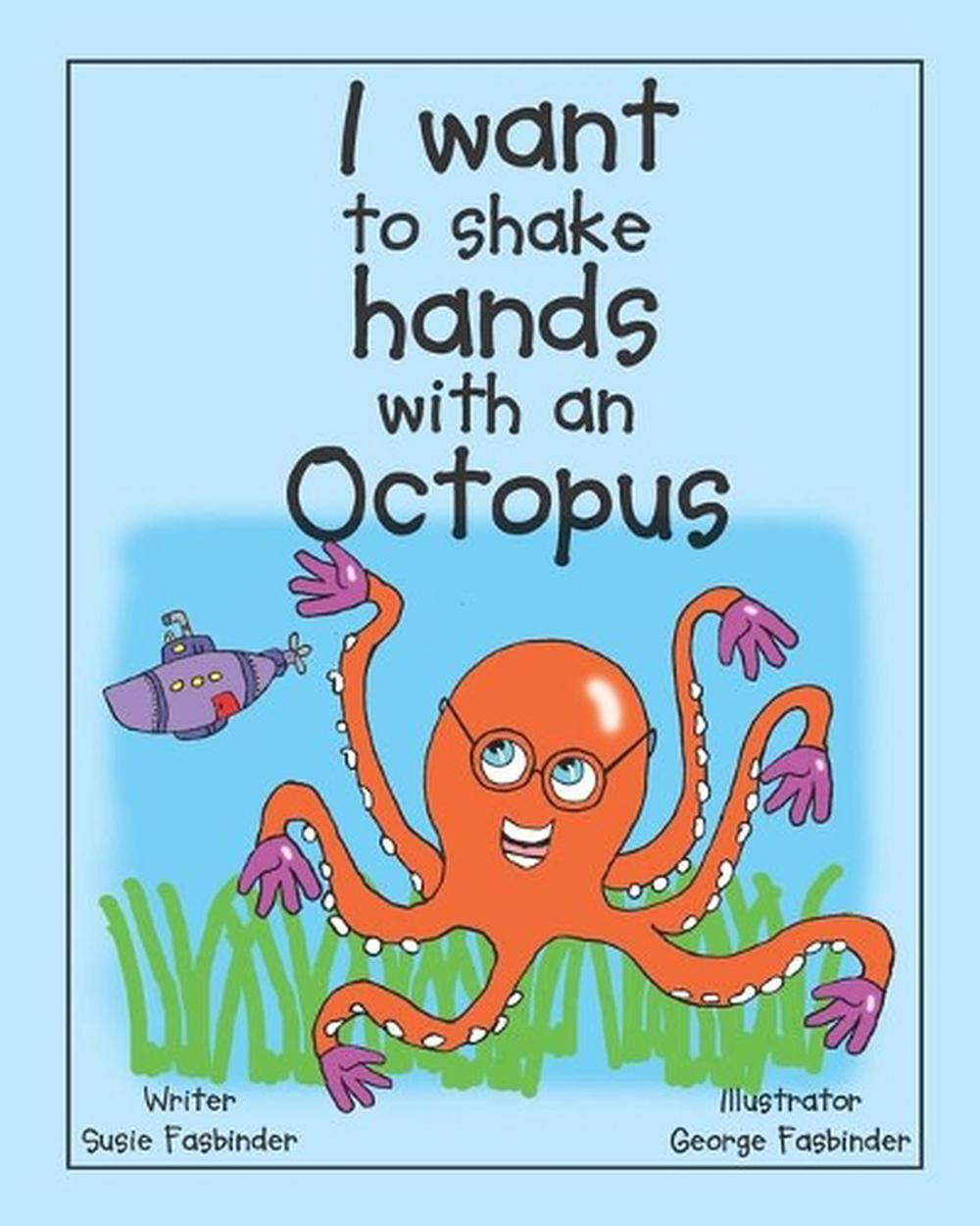 I want to shake hands with an Octopus by George Fasbinder Paperback ...