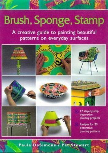 Brush, Sponge, Stamp : A Creative Guide to Painting Beautiful Patterns ...