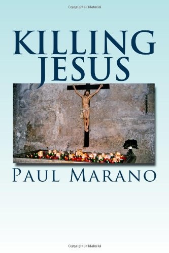 KILLING JESUS By Paul Marano *Excellent Condition* 9781482619904| eBay