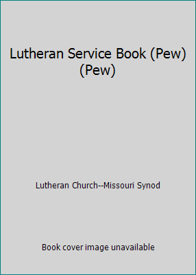 Lutheran Service Book (Pew) (Pew) by Lutheran Church--Missouri Synod | eBay
