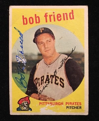BOB FRIEND 1959 TOPPS AUTOGRAPHED SIGNED AUTO BASEBALL CARD 460 PIRATES ...