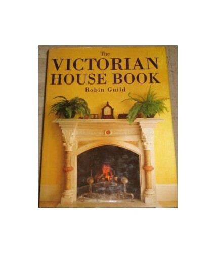 Victorian House Book by Robin Guild. 9781873329023 for sale online | eBay