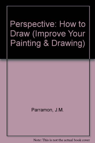 Perspective: How to Draw (Improve Your Painting &... by Parramon, J.M ...