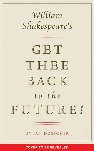 Pop Shakespeare Ser.: William Shakespeare's Get Thee Back to the Future ...