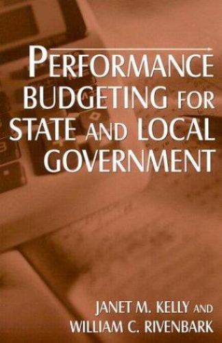 Performance Budgeting for State and Local Government by Janet M. Kelly ...