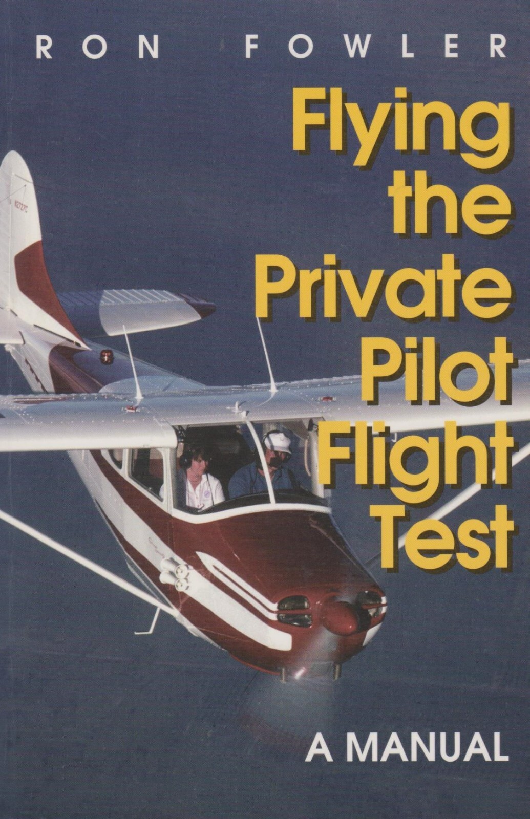Flying the Private Pilot Flight Test - A Manual by Ron Fowler (1994) | eBay