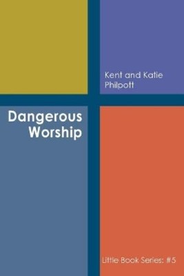 Kent A Philpott Dangerous Worship (Tascabile) Little Book | eBay