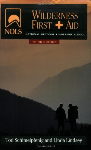 NOLS WILDERNESS FIRST AID: 3RD EDITION (NOLS LIBRARY) By Todd ...