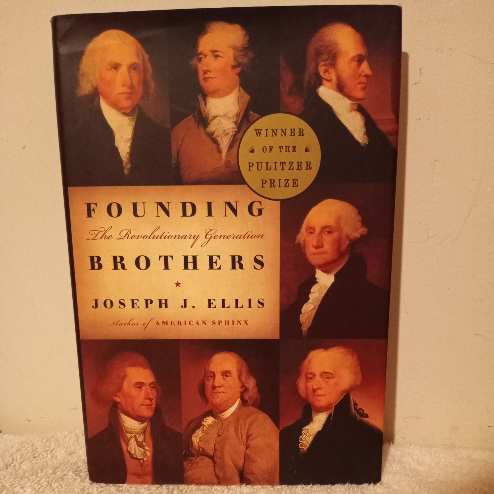 Founding Brothers : The Revolutionary Generation by Joseph J. Ellis ...