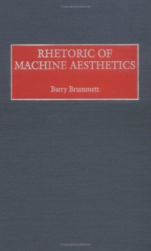 Rhetoric of Machine Aesthetics by Barry Brummett (1999, Hardcover) for ...